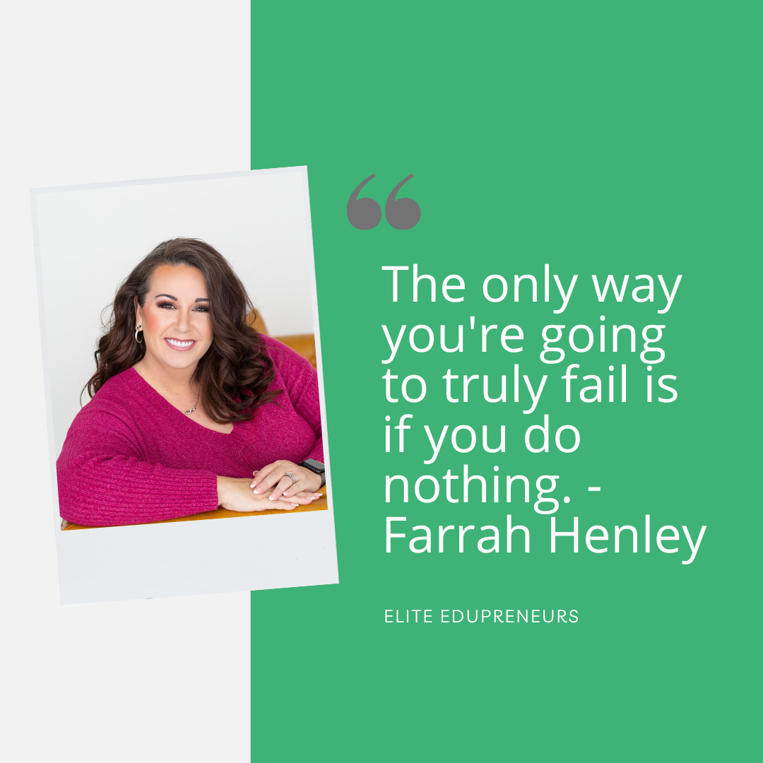 141. Why You Should Fail with Farrah Henley – Elite Edupreneurs